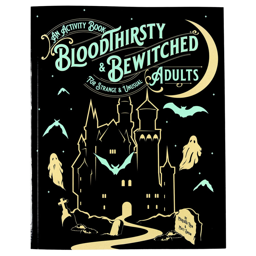 Bloodthirsty and Bewitched: An Activity Book for Strange and Unusual A ...
