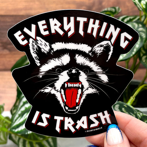 Everything Is Trash Raccoon Die Cut Sticker - Boredwalk