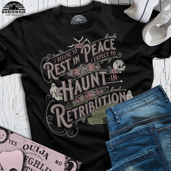 Men's I Refuse To Rest In Peace T-Shirt - Boredwalk