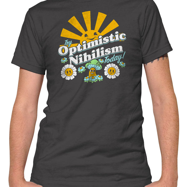 Men's Try Optimistic Nihilism Today T-Shirt - Boredwalk