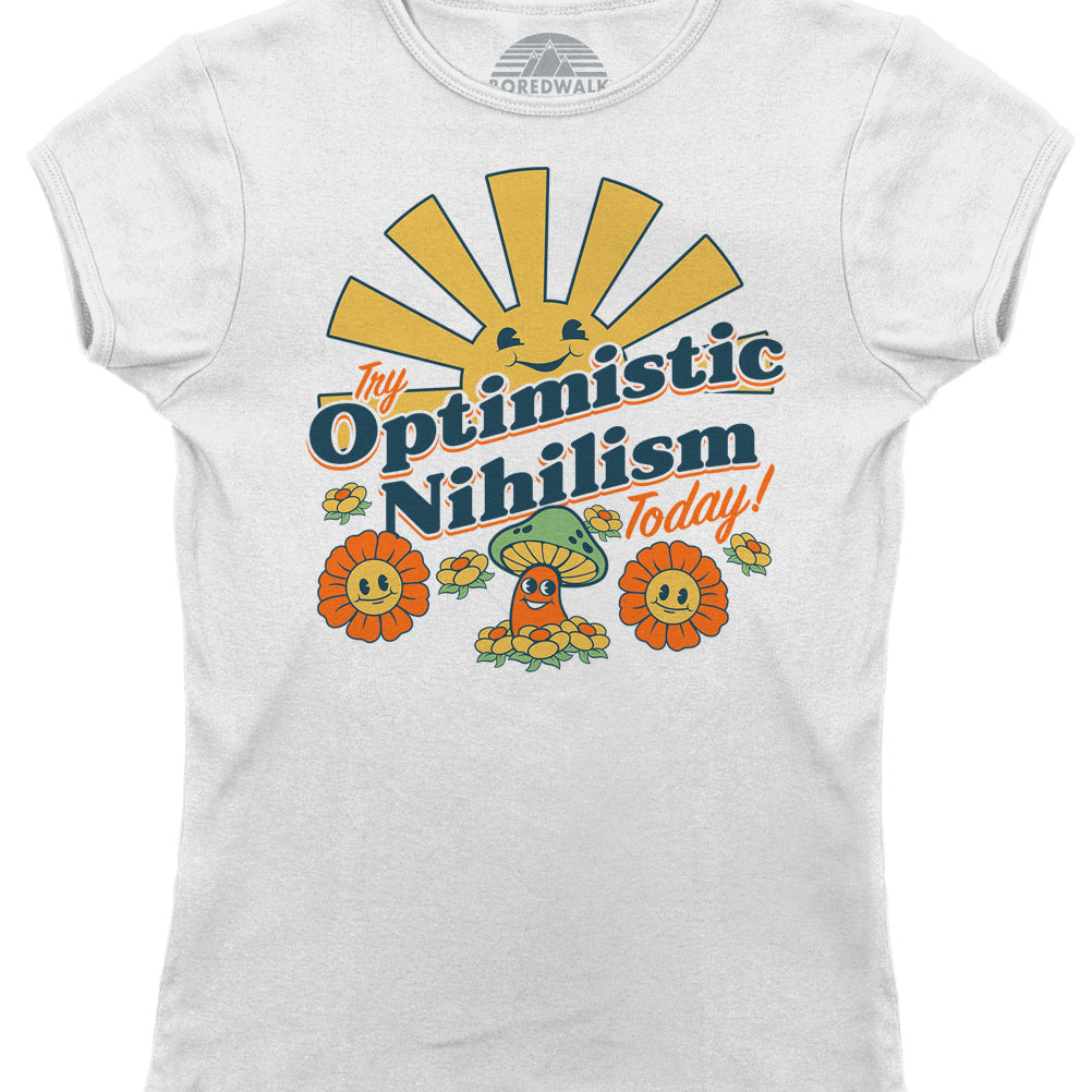 Women's Try Optimistic Nihilism Today T-Shirt